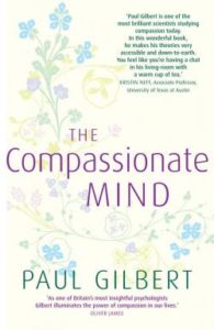 THE COMPASSIONATE MIND BY PROFESSOR PAUL GILBERT